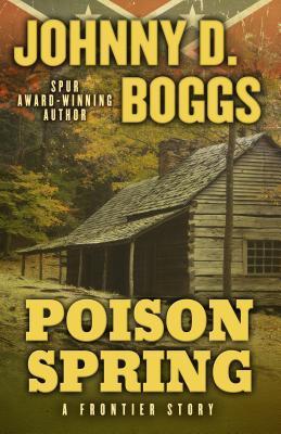 Poison Spring by Johnny D. Boggs | Goodreads
