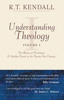 Understanding Theology: Volume 1 by R. T. NULL Kendall NULL | Goodreads