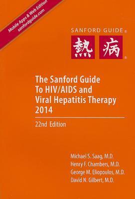 The Sanford Guide to HIV/AIDS Therapy 2014: Pocket Edition by Michael ...