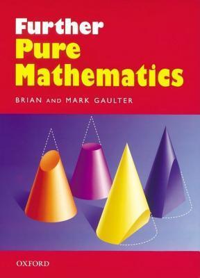 Further Pure Mathematics by Brian Gaulter | Goodreads