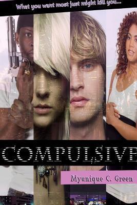 Compulsive by Myunique C. Green | Goodreads