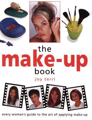 The Make-Up Book: Every Woman's Guide to the Art of Applying Make-Up by ...
