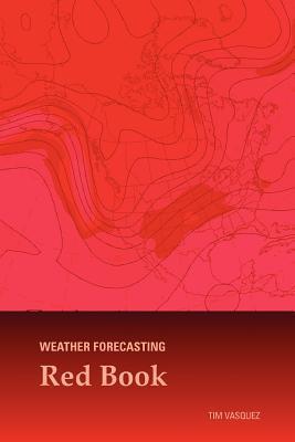 Weather Forecasting Red Book: Forecasting Techniques For Meteorology by ...