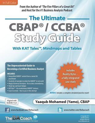 The Ultimate CBAP / CCBA Study Guide: The Unprecedented Guide to ...