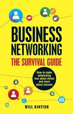 Business Networking - The Survival Guide: How to make networking less ...