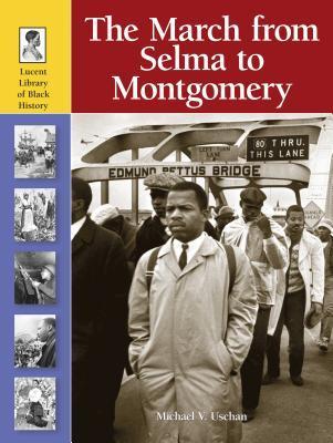 The March from Selma to Montgomery by Michael V. Uschan | Goodreads