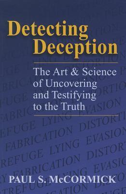 Detecting Deception by Paul S. McCormick | Goodreads
