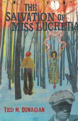 Salvation of Miss Lucretia, The by Ted M. Dunagan | Goodreads