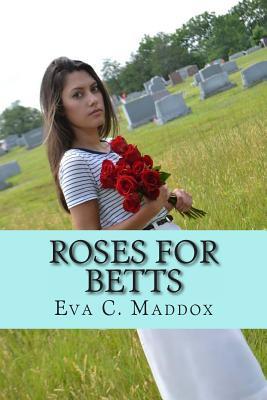 ROSES FOR BETTS by Eva Maddox | Goodreads