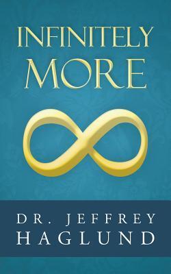 Infinitely More by Jeffrey Haglund | Goodreads