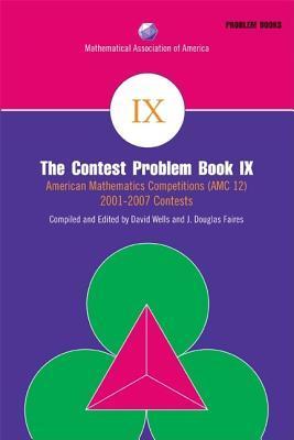 The Contest Problem Book IX: American Mathematics Competitions (AMC 12 ...
