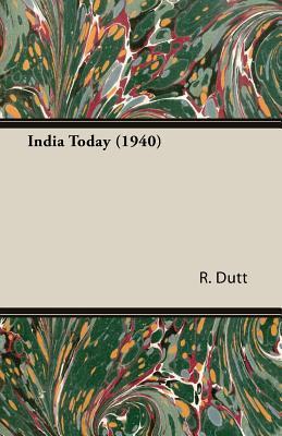 India Today by R. Palme Dutt | Goodreads