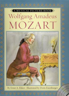 Wolfgang Amadeus Mozart (Musical Picture Book) by Ernst A. Ekker ...