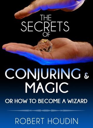 Magic Tricks: The Secrets of Conjuring and Magic or How to Become a ...