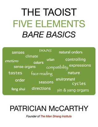 The Taoist Five Elements : Bare Basics by Patrician McCarthy | Goodreads