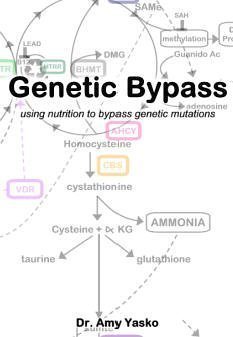 Genetic Bypass : Using Nutrition to Bypass Genetic Mutations by Amy ...