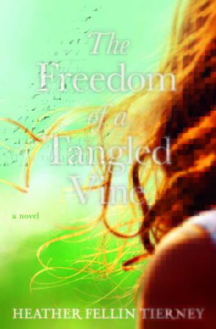 The Freedom of a Tangled Vine by Heather Tierney | Goodreads