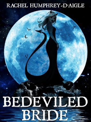 Bedeviled Bride by Rachel M. Humphrey-D'aigle | Goodreads
