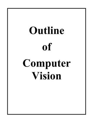 Outline of Computer Vision by John Moore | Goodreads