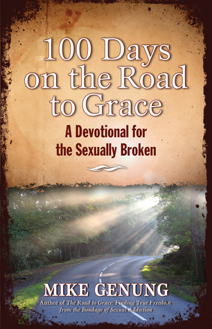 100 Days on the Road to Grace: A Devotional for the Sexually Broken by ...