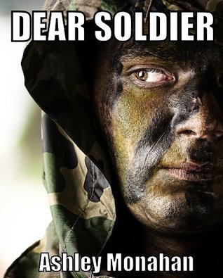 Dear soldier by Ashley Monahan | Goodreads