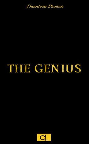 The Genius (Illustrated) by Theodore Dreiser | Goodreads
