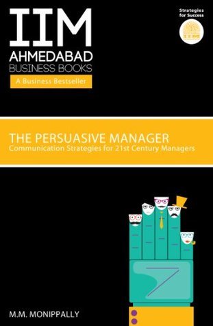 The Persuasive Manager: Communication Strategies for 21st Century ...