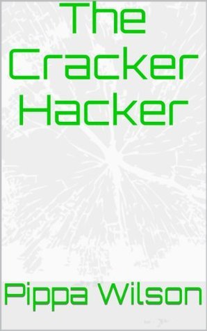 The Cracker Hacker by Pippa Wilson | Goodreads