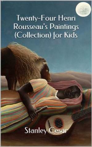 Twenty-Four Henri Rousseau's Paintings (Collection) for Kids by Stanley ...