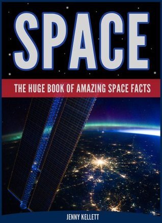 SPACE FACTS: The Huge Book of Amazing Space Facts: Facts about space ...