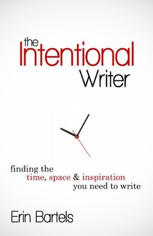 The Intentional Writer by Erin Bartels | Goodreads