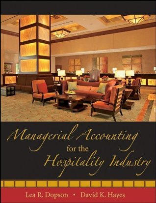 Managerial Accounting for the Hospitality Industry by David K. Hayes ...