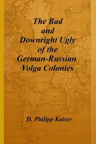 The Bad and Downright Ugly of the German-Russian Volga Colonies by ...