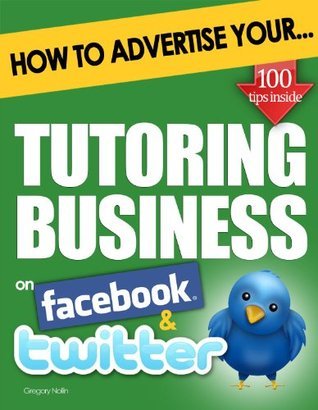 How to Advertise Your Tutoring Business on Facebook and Twitter: How ...