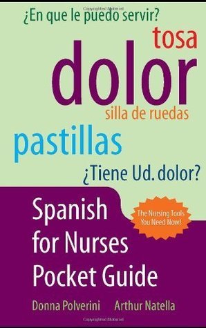 Spanish for Nurses Pocket Guide by Donna Polverini | Goodreads