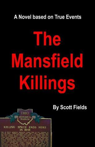 The Mansfield Killings by Scott Fields | Goodreads