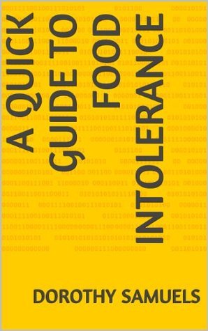 A quick guide to Food Intolerance by Dorothy Samuels | Goodreads