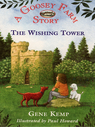 The Wishing Tower (Goosey Farm, #2) by Gene Kemp | Goodreads
