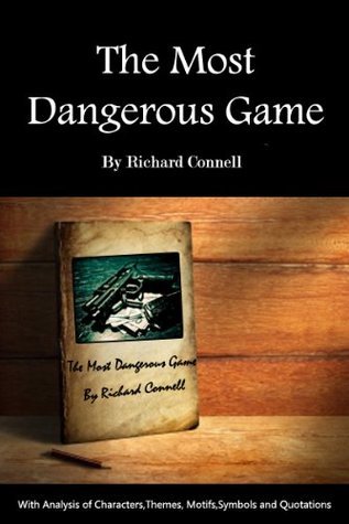 The Most Dangerous Game (Annotated) by Richard Connell | Goodreads