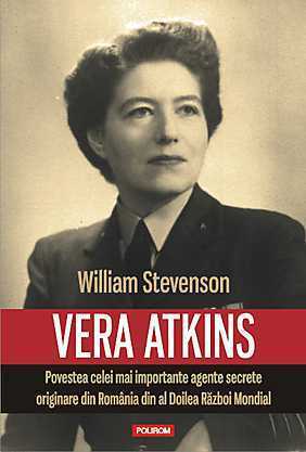 Vera Atkins. Povestea celei mai importante agente secrete originare din ...