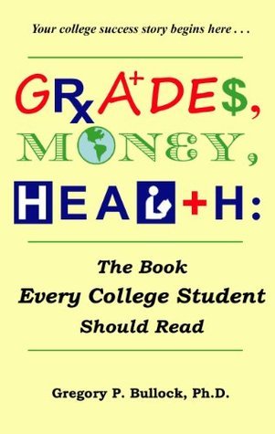 COLLEGE SUCCESS: An Insider's Guide to Higher GRADES, More MONEY ...