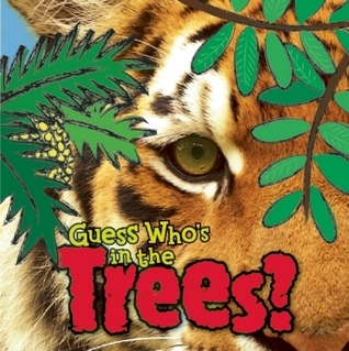 Guess Who's In the Trees (Guess Who Is...) by Camilla de la Bédoyère ...