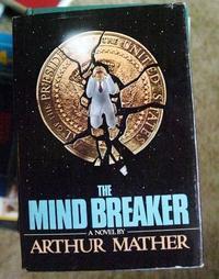 The Mind Breaker by Arthur Mather | Goodreads