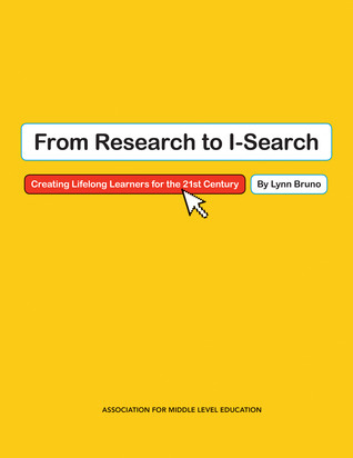 From Research to I-Search: Creating Lifelong Learners for the 21st ...