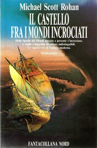 Il castello fra i mondi incrociati by Michael Scott Rohan | Goodreads