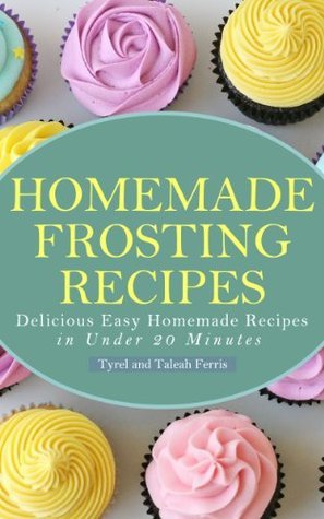 Homemade Frosting Recipes: Delicious Easy Homemade Frosting in Under 20 ...