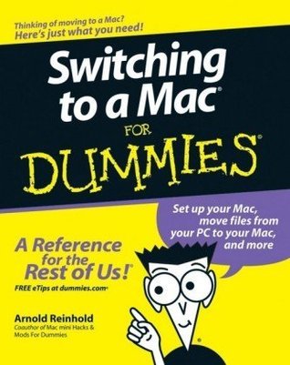 Switching to a MAC for Dummies by Arnold Reinhold | Goodreads