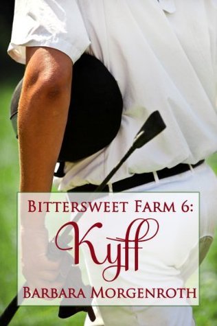 Kyff (Bittersweet Farm, #6) by Barbara Morgenroth | Goodreads