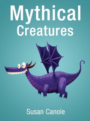 Mythical Creatures - Stories of Legendary and Mythical Creatures by ...