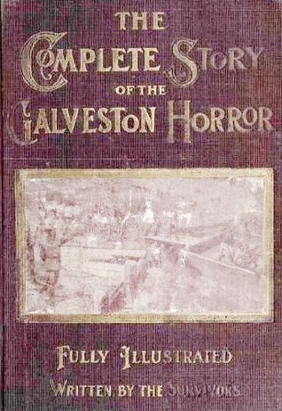 The Complete Story of the Galveston Horror - Fully illustrated by John ...
